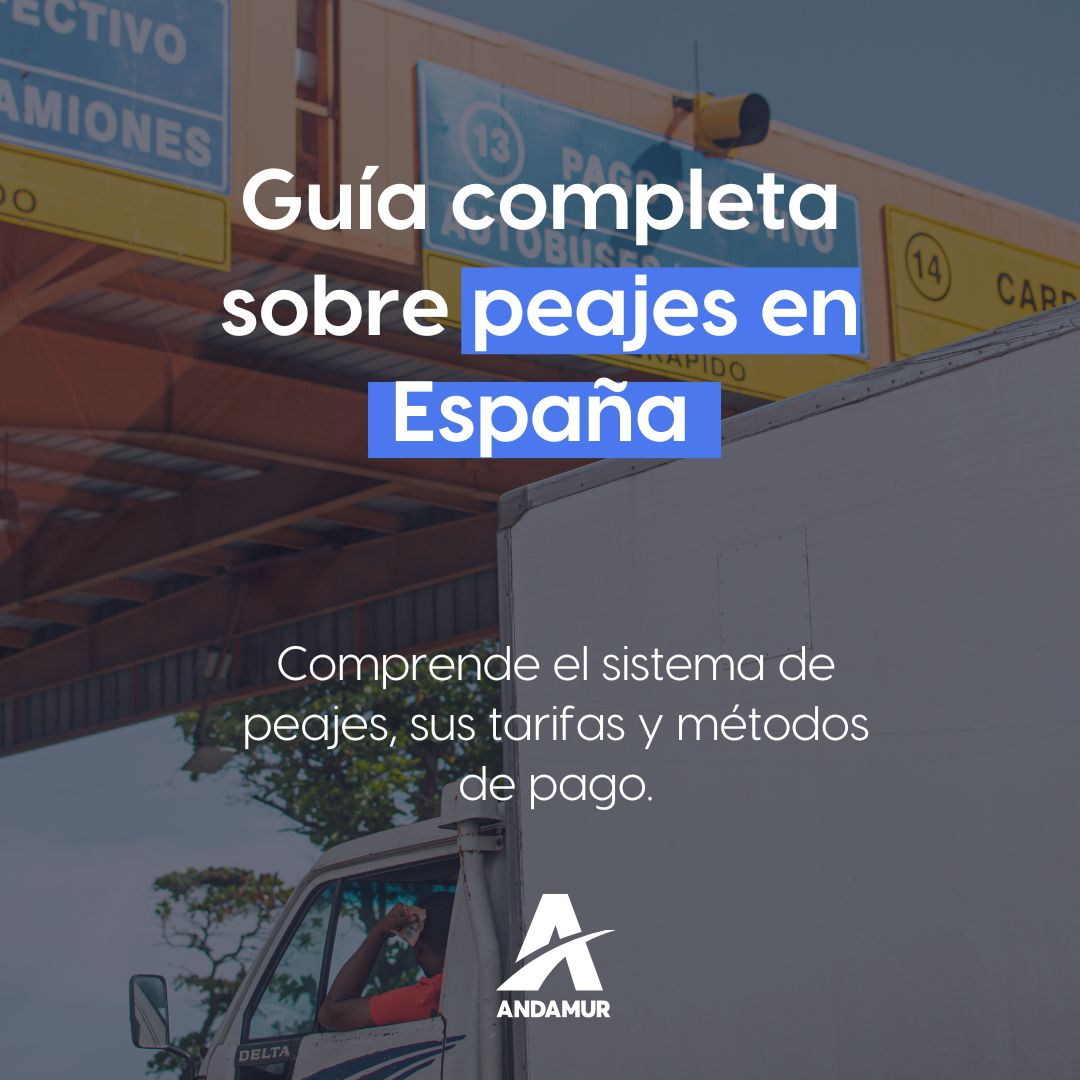 Guía completa sobre peajes en España: sistema, tarifas y consejos - Andamur